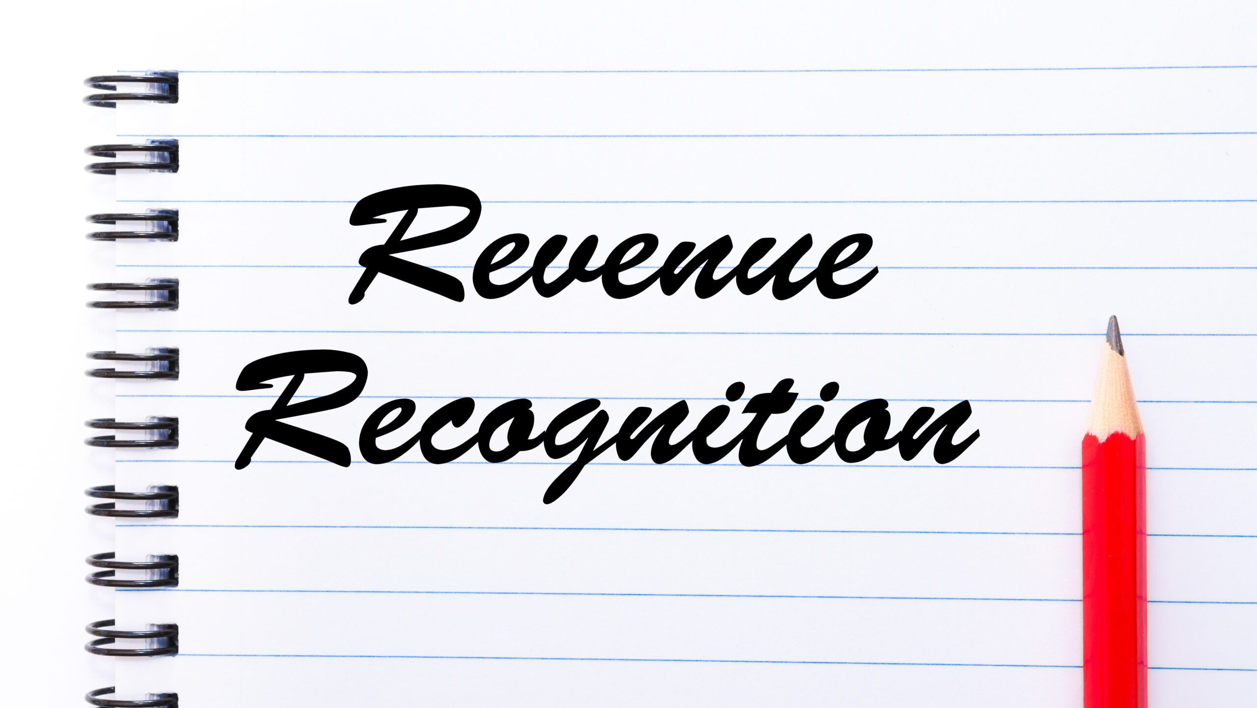 Understanding Revenue Recognition Understanding Revenue Recognition